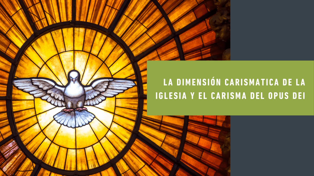 La dimensión carismática de la Iglesia y el carisma del Opus Dei ...
